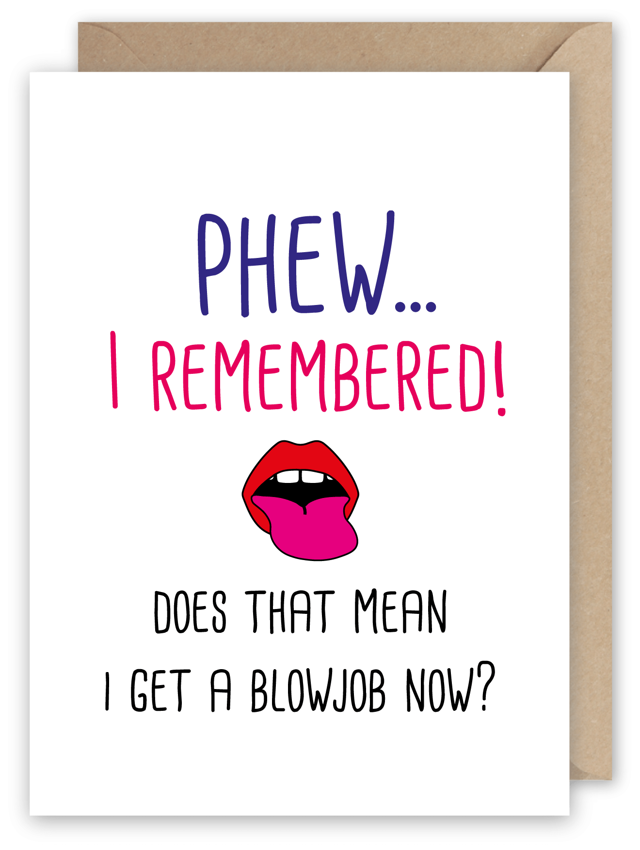 Phew I Remembered Does That Mean I Get A Blowjob Now Greeting Card From Pheasant Plucker